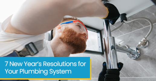 7 New Year’s Resolutions for Your Plumbing System | Drain King Plumbers